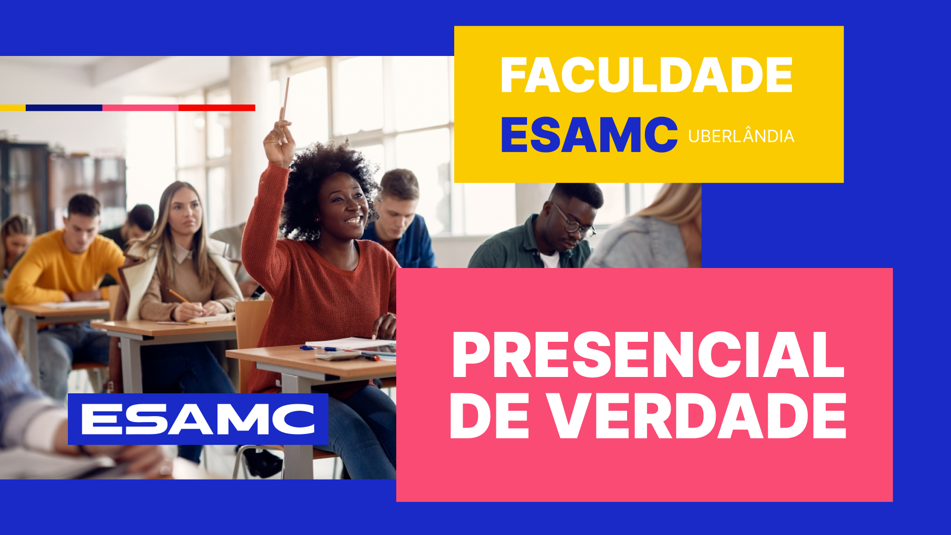 Esamc Uberlândia – A MENOR DISTÂNCIA ENTRE VOCÊ E O MERCADO DE TRABALHO
